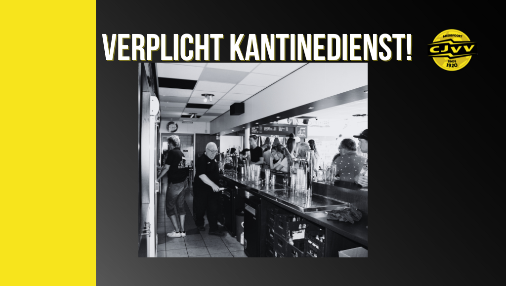 Verplicht kantinedienst | CJVV Amersfoort